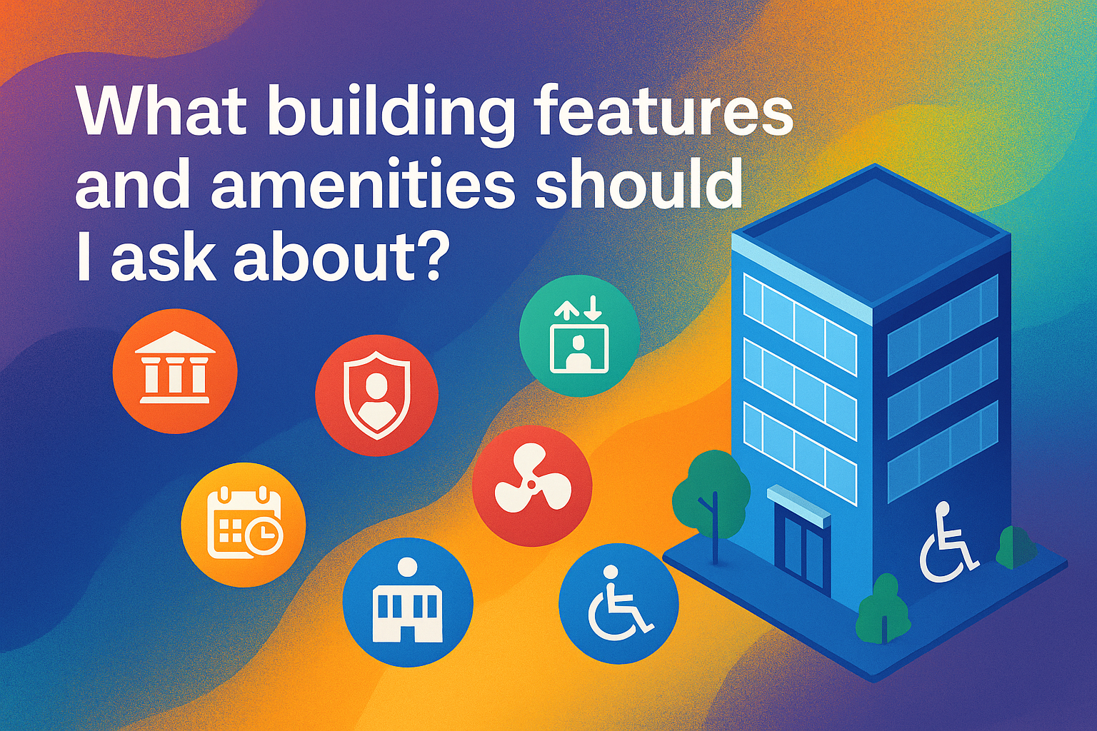 What Building Features and Amenities Should I Ask About? - New York Offices
