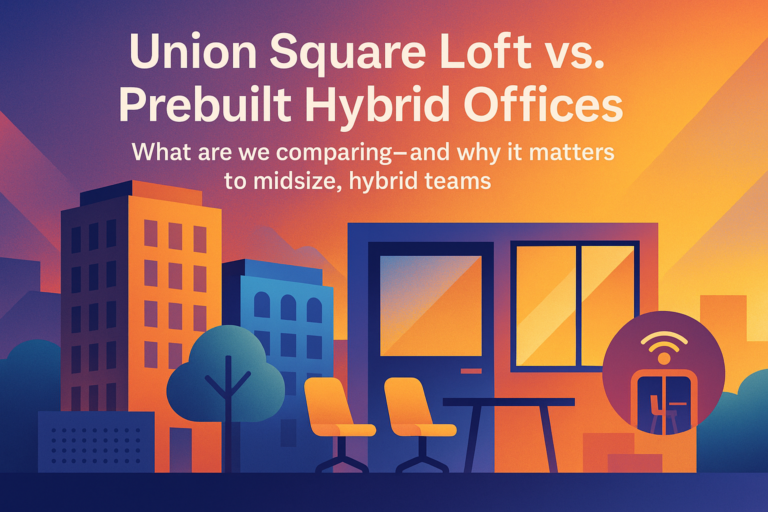 Union Square Loft vs Prebuilt Hybrid Offices - New York Offices