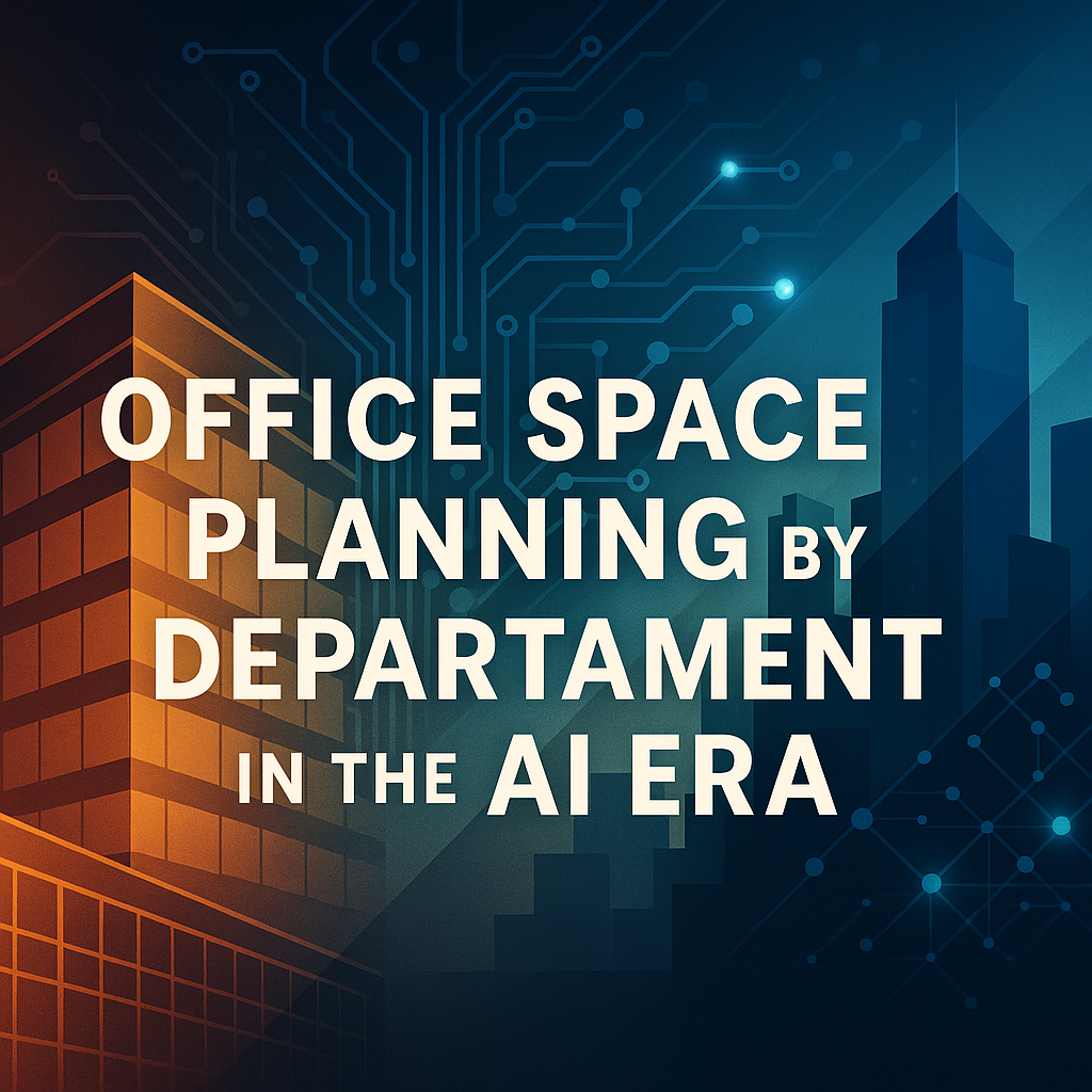 Office Space Planning by Department in the AI Era - New York Offices